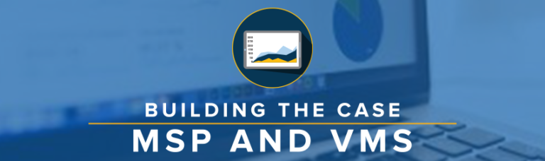 Building The Case for MSP/VMS: What You Need to Do. | Acara Solutions