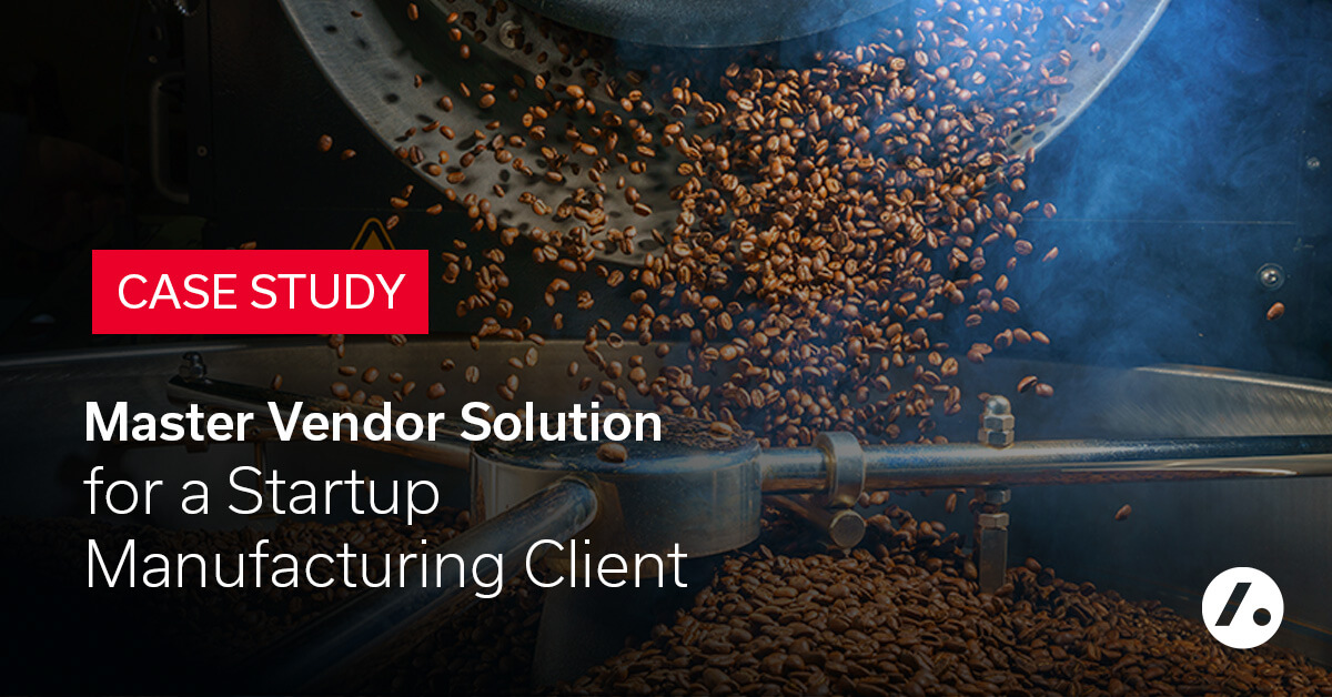 Master Vendor Solution for a Startup Manufacturing Client | Acara Solutions