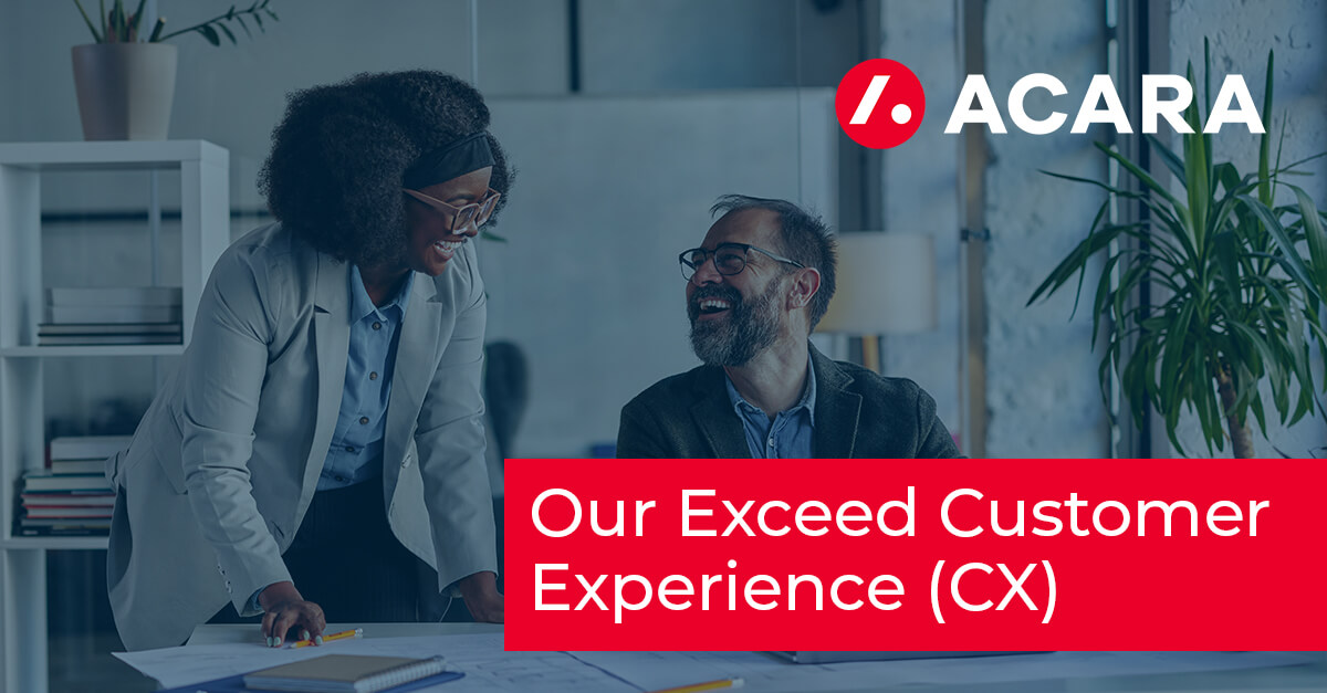Acara's Exceed Customer Experience (CX) | Acara Solutions