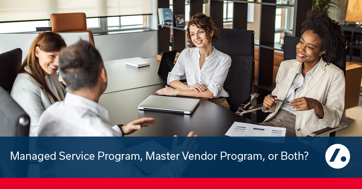 Managed Service Program, Master Vendor Program, or Both? Finding the Right Workforce Solution ...