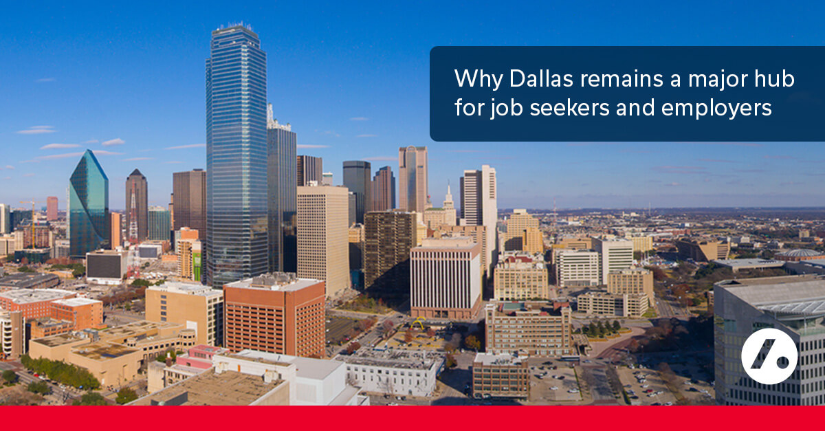 7 Reasons Why Dallas is a Top Destination for Job Seekers and Employers ...